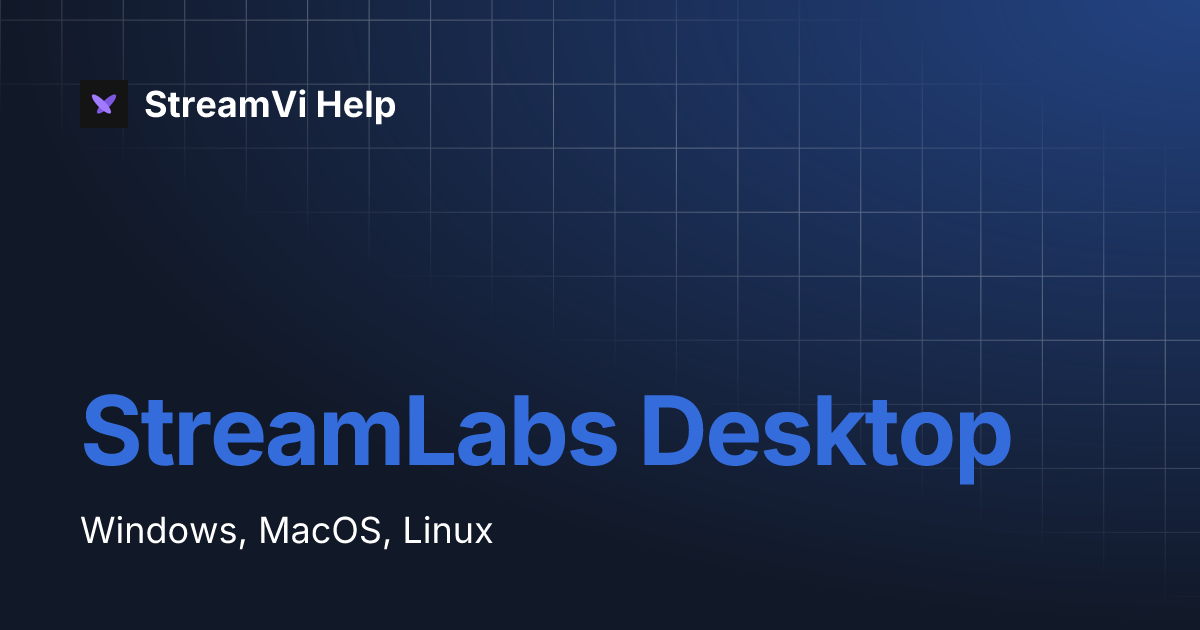 StreamLabs Desktop | StreamVi Help